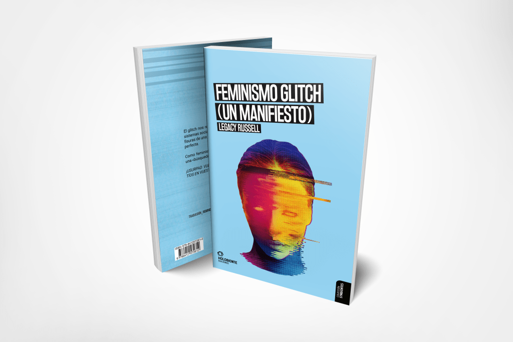 FEMINISMO GLITCH (UN MANIFIESTO) - LEGACY RUSSELL - HOLOBIONTE EDICIONES