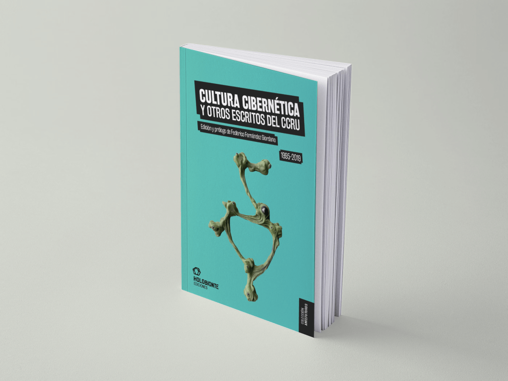 Cultura cibernética y otros escritos del CCRU (1995-2019) - HOLOBIONTE EDICIONES